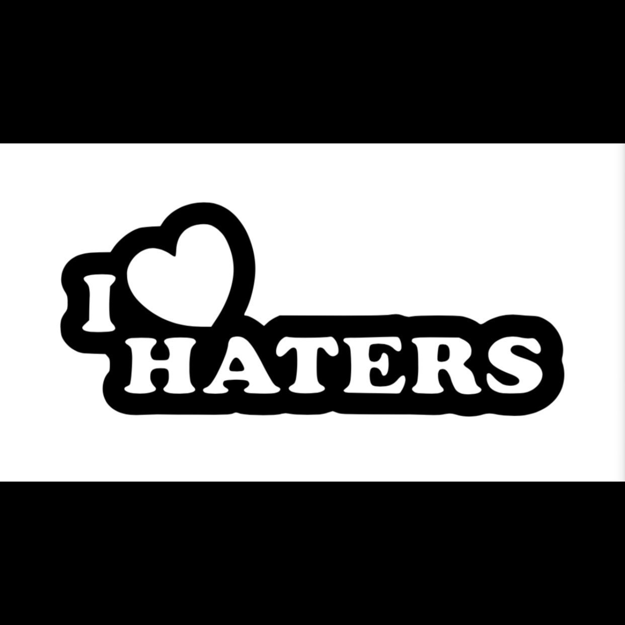 I Love Haters Window Decal Illest Decal Windshield Banner | Etsy