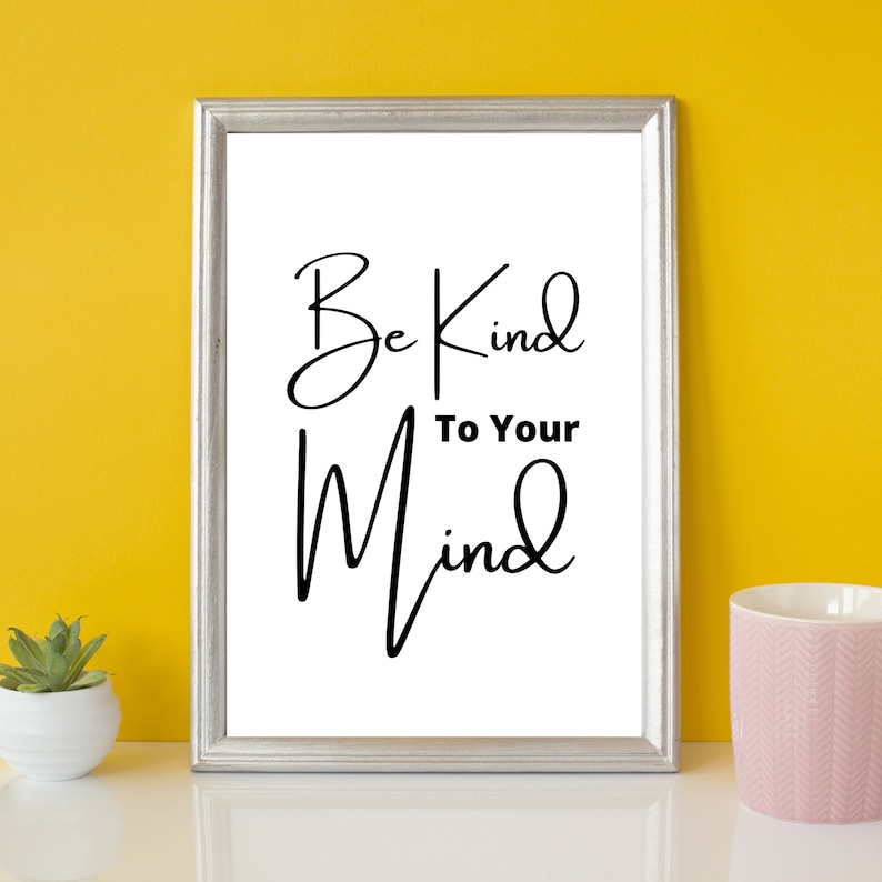 BE KIND to Your MIND Poster, Encouragement Words Printable, Mental ...