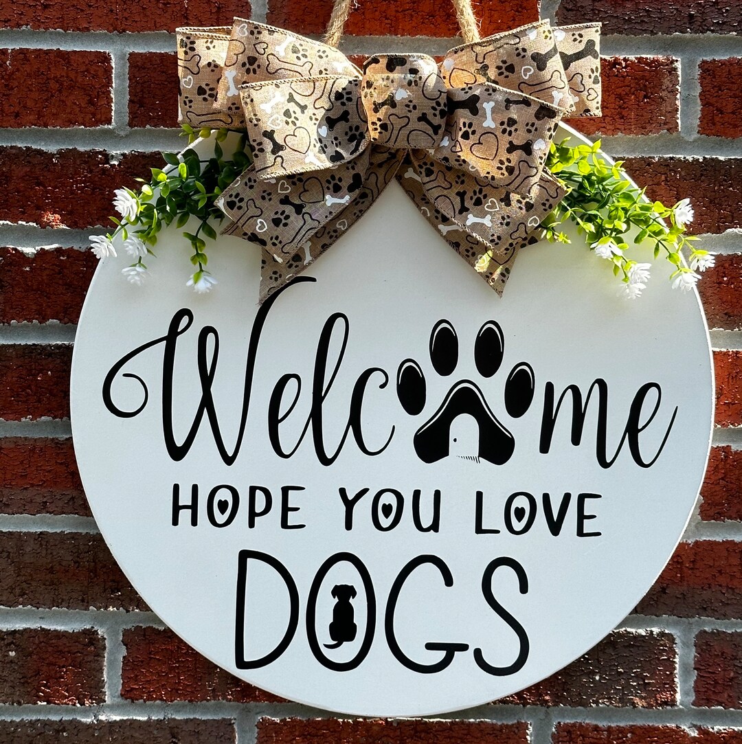 Hope You Love Dogs Door Sign, Hope You Love Dogs Wreath, Welcome Door ...