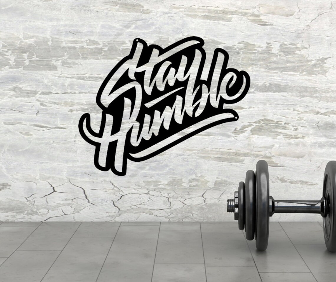 Metal Stay Humble Sign, Stay Humble Word Art, Metal Gym Sign, Workout ...