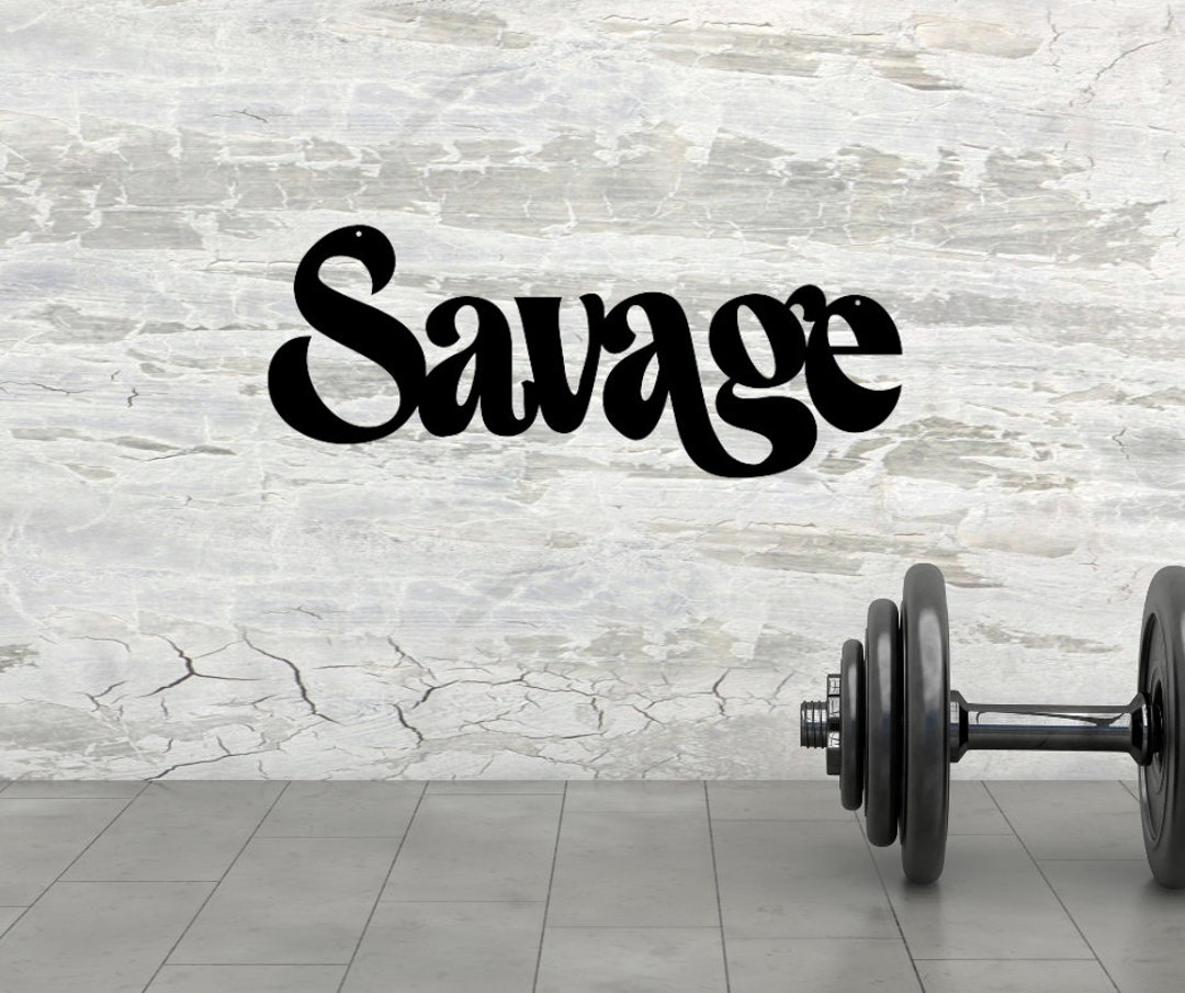 Savage Word Art, Metal Savage Sign, Motivational Gym Sign, Savage - Etsy