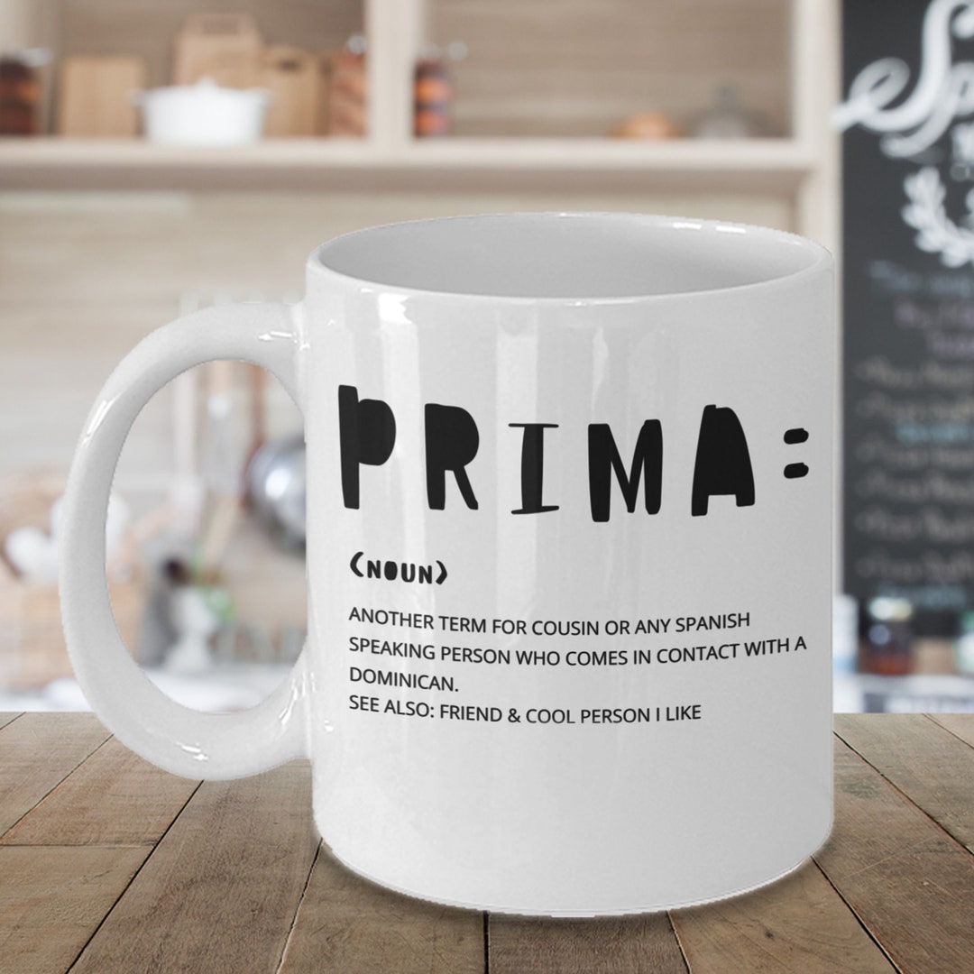 Prima Cousin Gift, Spanish Prima Cousin Funny Mug - Gift for Her - Etsy