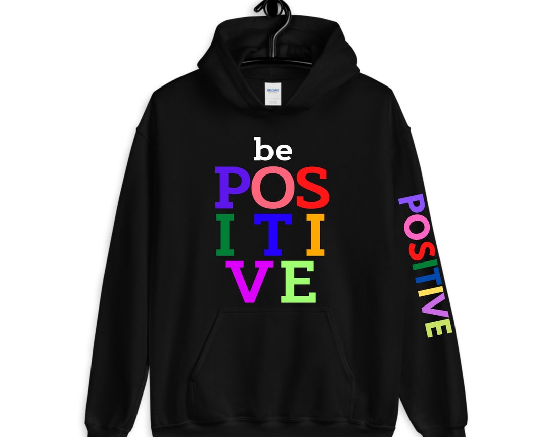 Be Positive Hoodie / Inspirational Hoodie / Inspirational Gifts ...