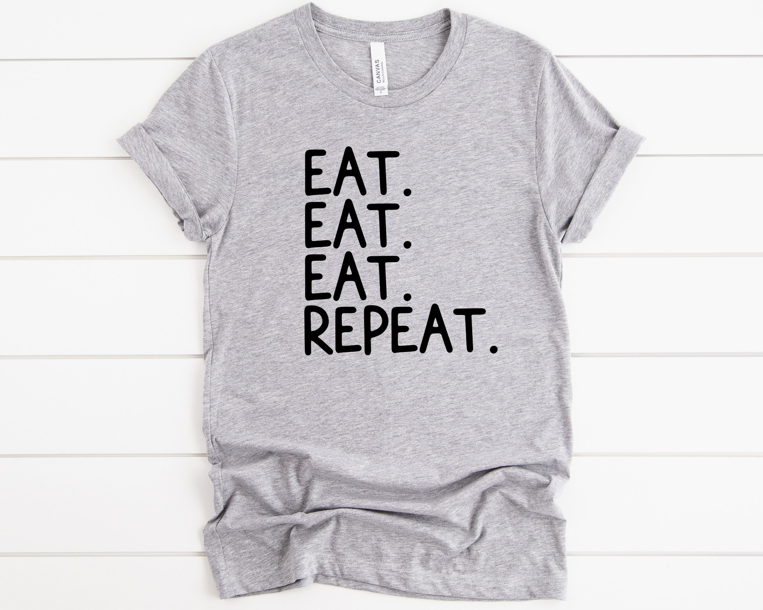 Eat. Eat. Eat. Repeat. T-shirt / Casual Tees / Funny Tees / Funny Gifts ...