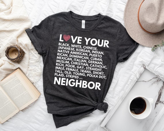 Love Your Neighbor T-shirt / Inspirational Tees / - Etsy