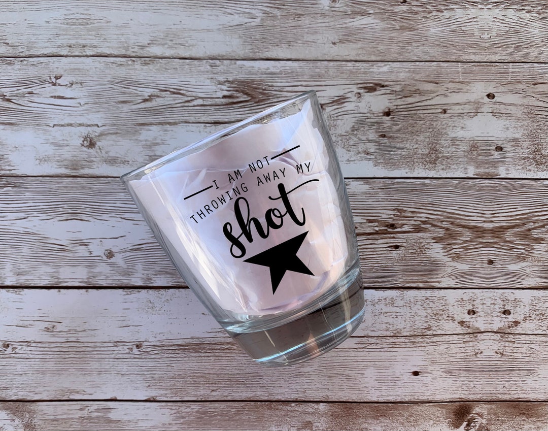 Not Throwing Away My Shot Whiskey Glass Hamilton Scotch - Etsy