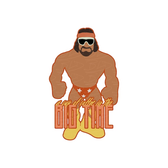 Macho Man Randy Savage A Cup of Coffee in the Big Time - Etsy