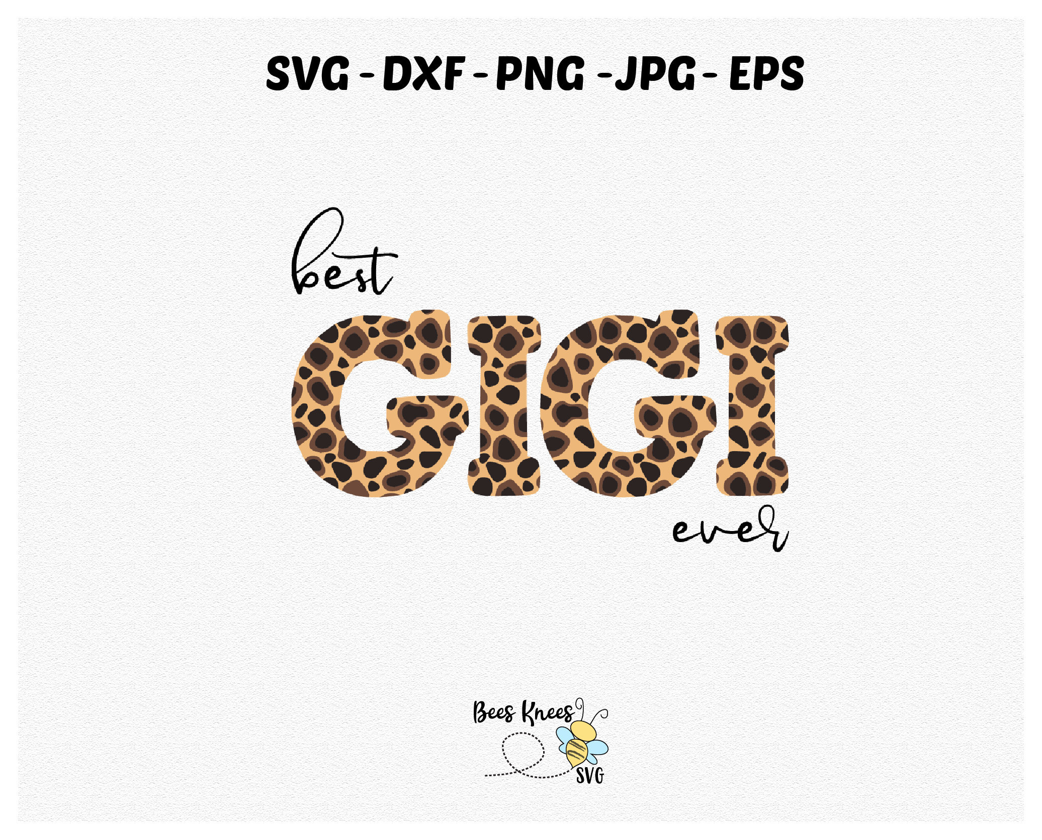 Leopard Print Best Gigi Ever Svg Cricut & Silhouette Cut File Cheetah ...