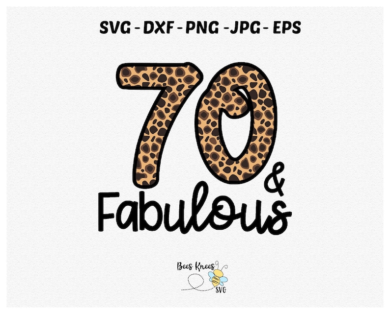 70 and Fabulous Leopard Print Svg 70th Birthday Svg 70th | Etsy
