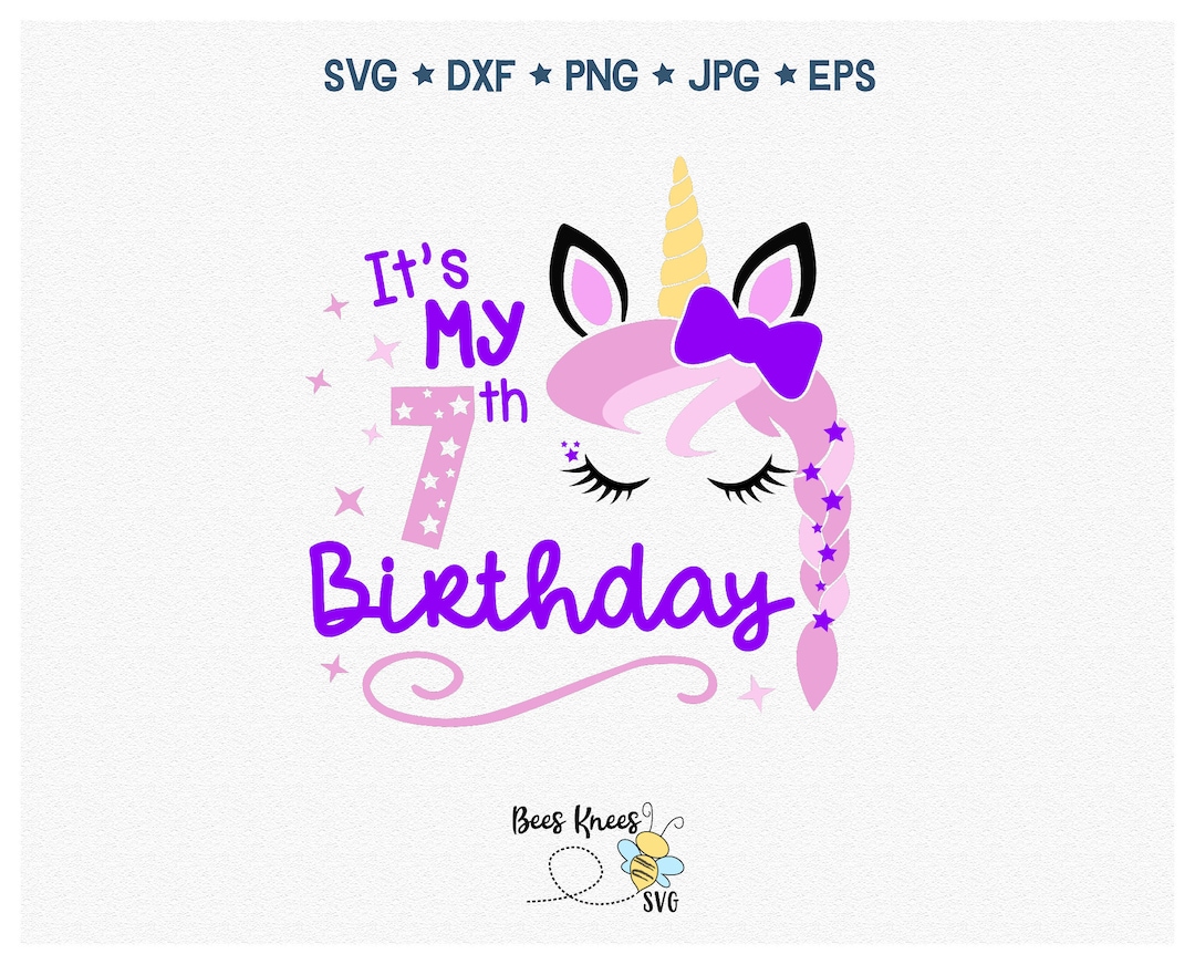 Unicorn 7th Birthday Svg, Birthday Unicorn Cricut Cut File, Unicorn ...