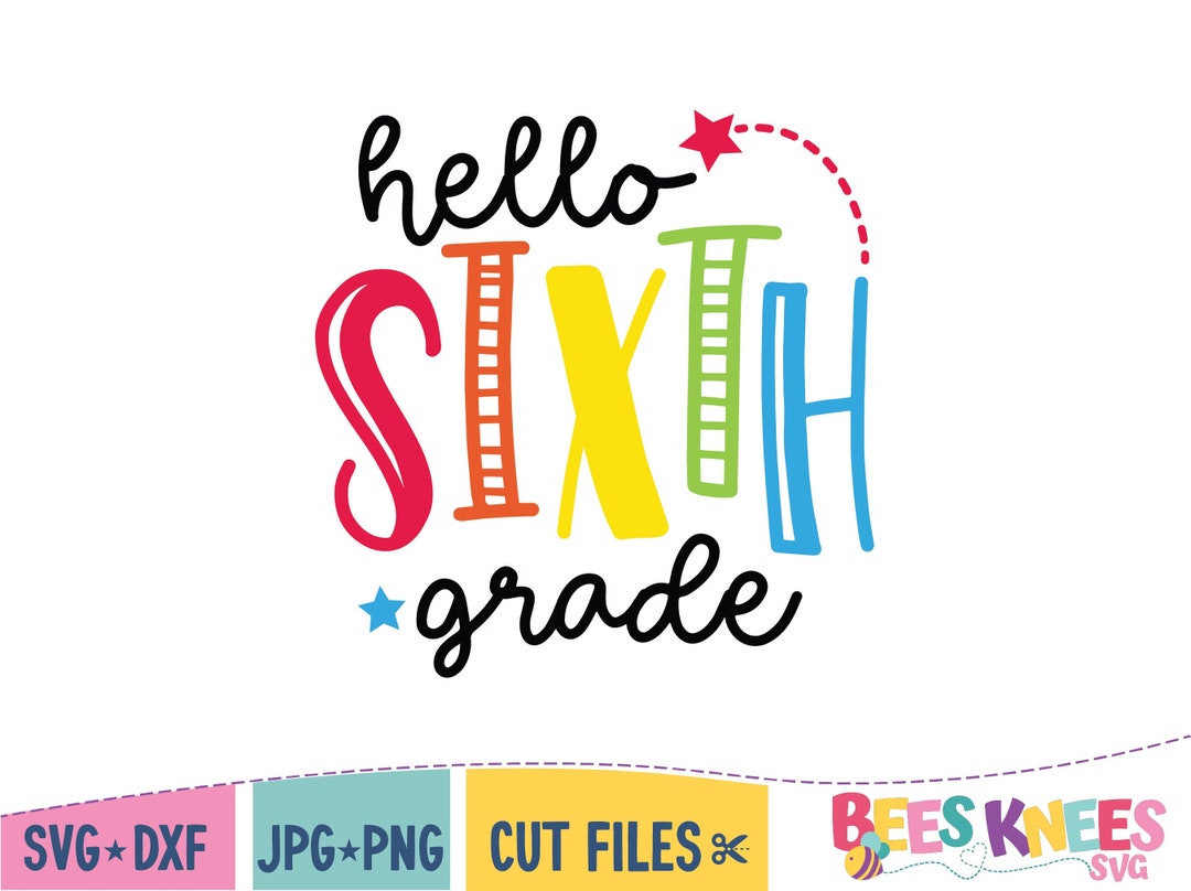 Hello Sixth Grade Svg, First Day of School Svg, 6th Grade Svg, Cricut ...