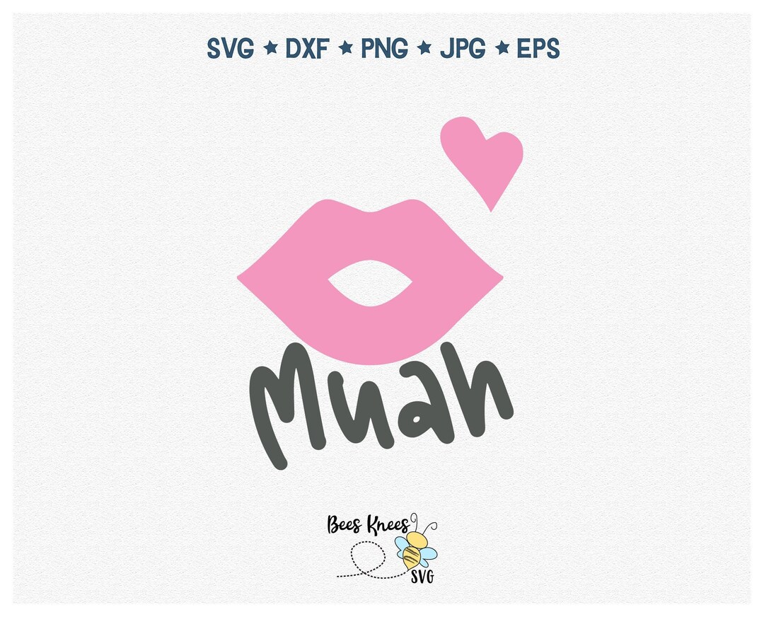 Muah Svg, Kissing Lips SVG, Valentine's Day Svg, Cut File for Cricut ...