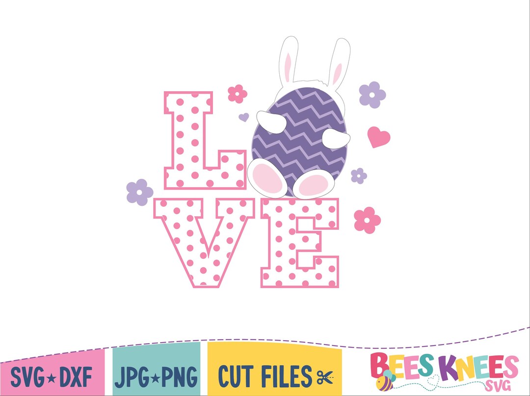 Easter Bunny LOVE Svg, Bunny With Egg Svg, Cute Easter Sign Cricut Cut ...