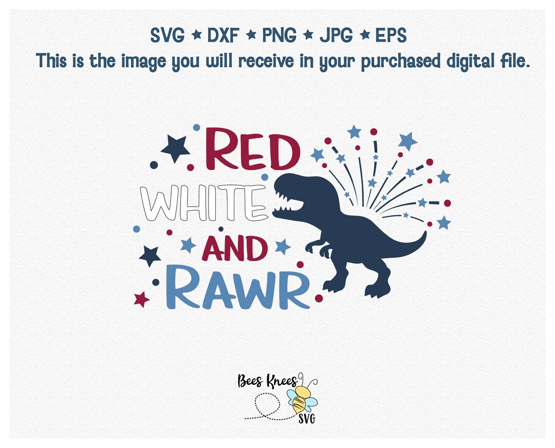 Red White and Rawr Svg, 4th of July T-rex, Patriotic Dinosaur, Cricut ...
