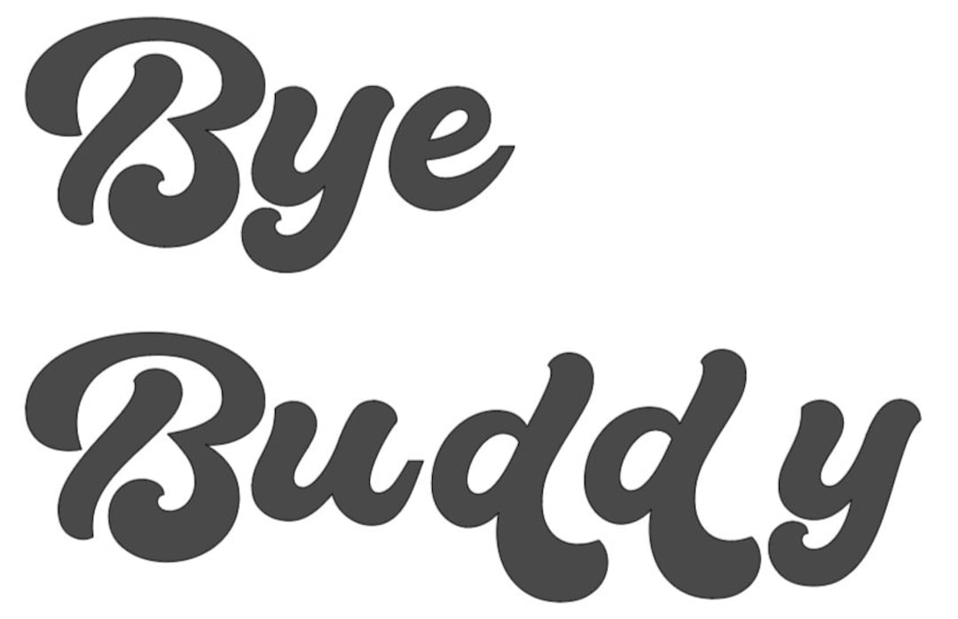Bye Buddy Svg - Etsy
