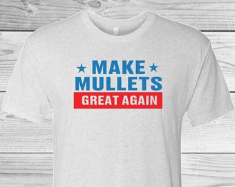 Make Mullets Great Again - Etsy