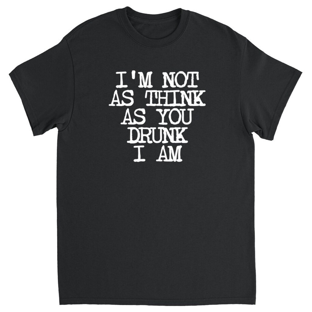 I'M Drunk T-shirt Always Drunk Mens T Shirt Mens Shirt - Etsy