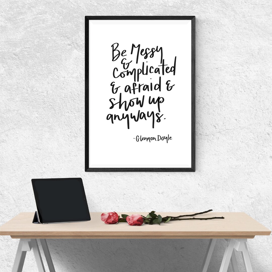 Glennon Doyle Quote / Be Messy Quote / Printable Quote / Minimalist Art ...