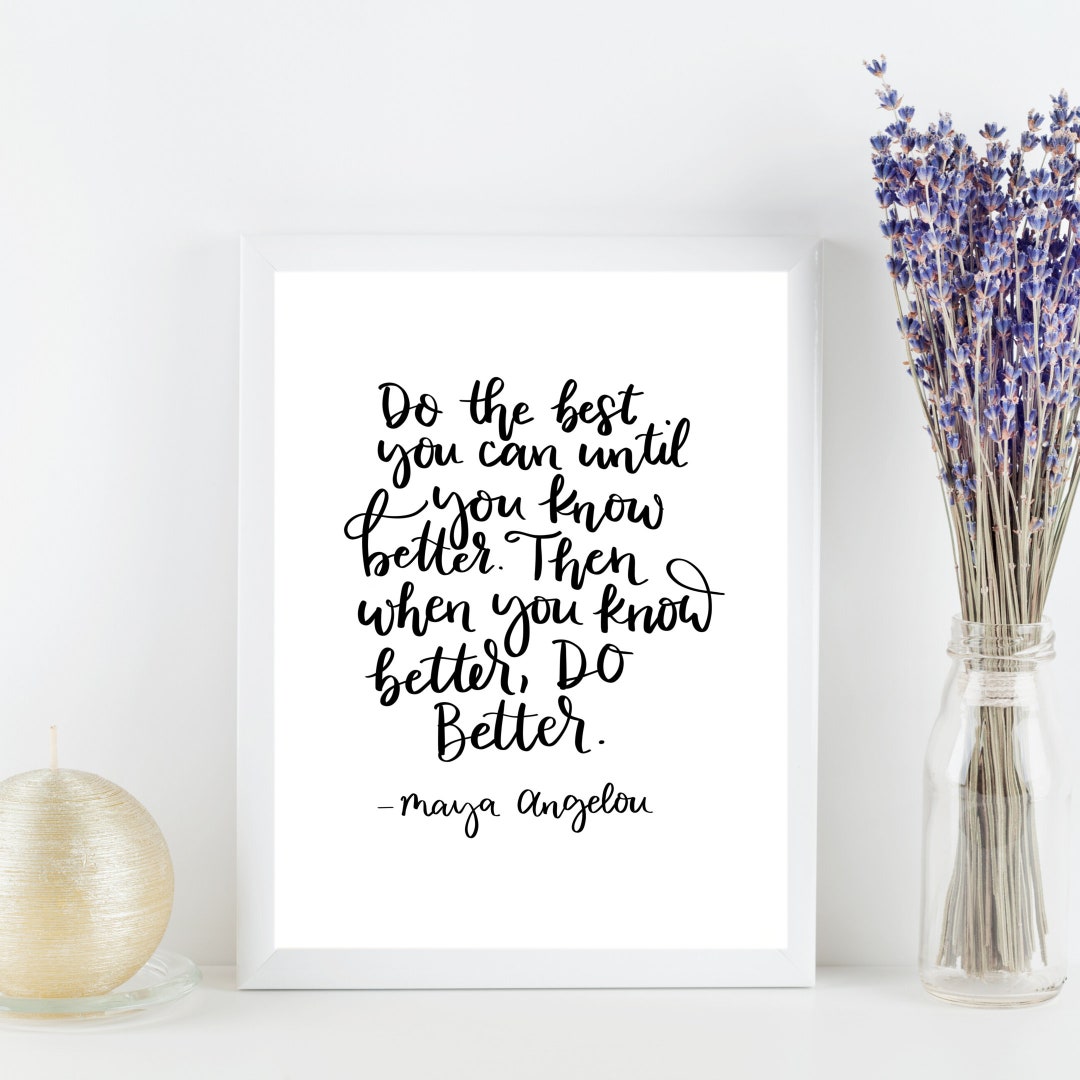 Maya Angelou Quote / "know Better, Do Better" / Black Lives Matter ...