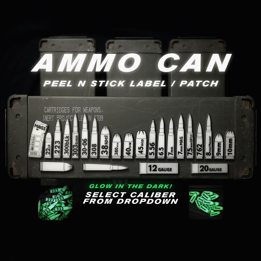 Bullet - Ammo Can GITD Patches / Labels *multiple Calibers Available ...