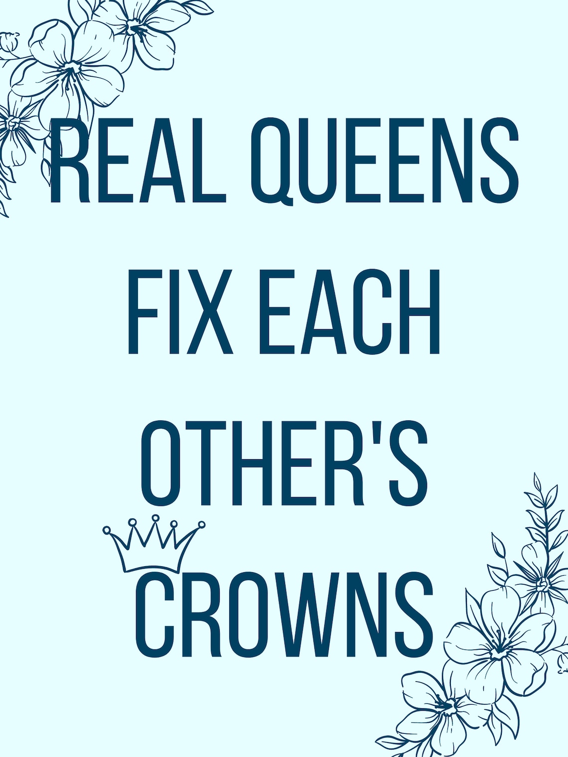 Real Queens Fix Each Other's Crowns Feminist Print Women Supporting ...