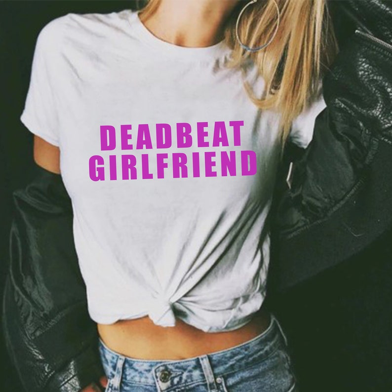 Deadbeat Girlfriend | Y2k Aesthetic Shirt | Y2k | 2000s Slogan Tee ...