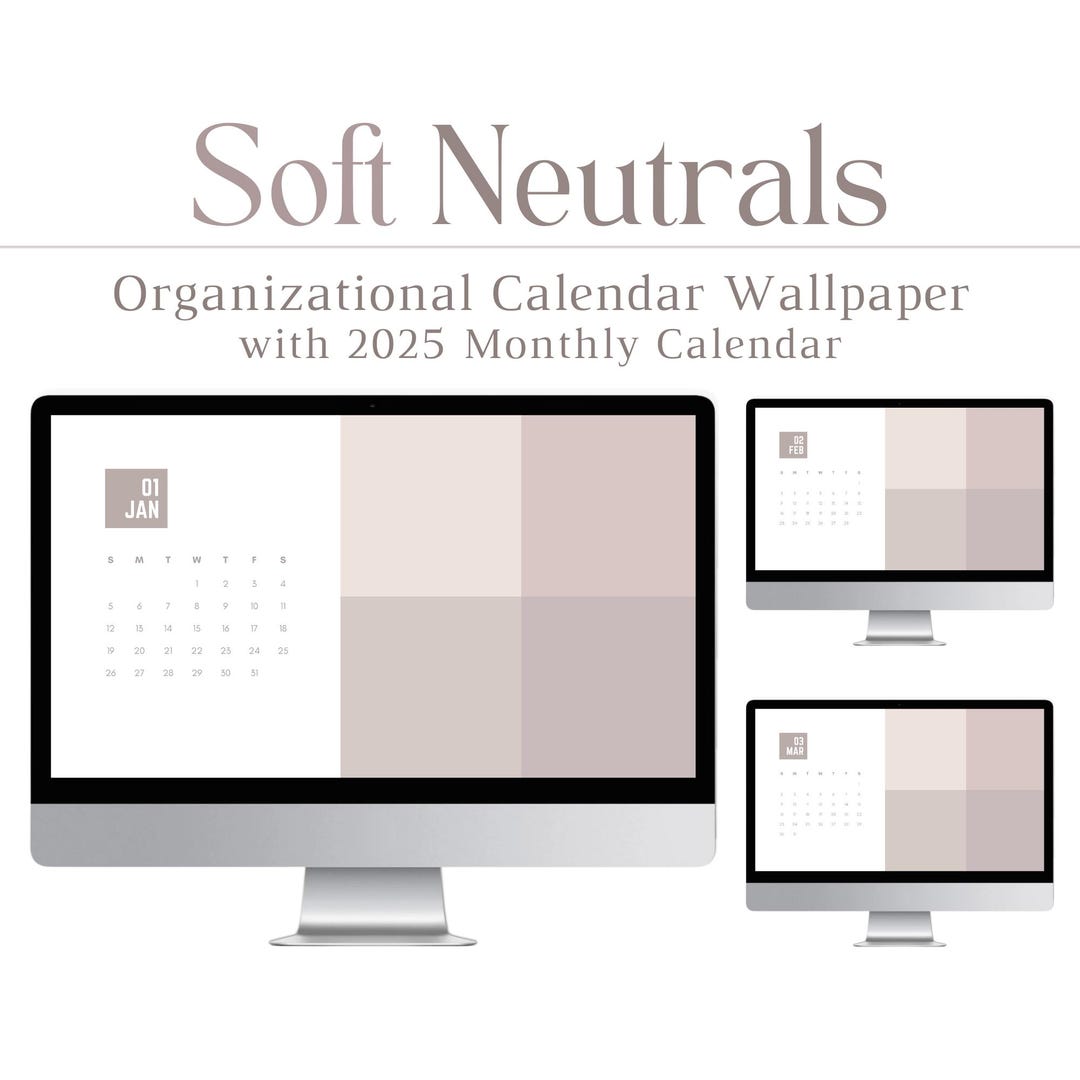 2025 Soft Neutrals Wallpaper, Desktop Wallpaper, Organizer, Calendar ...