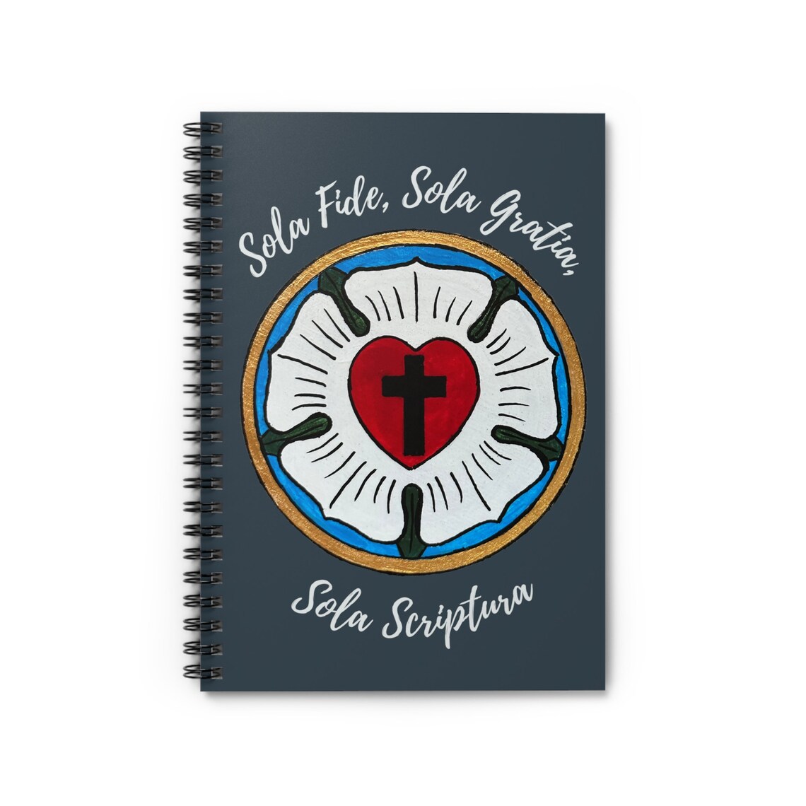 Luther's Rose Spiral Notebook | Sola Fide Sola Gratia Sola Scriptura ...