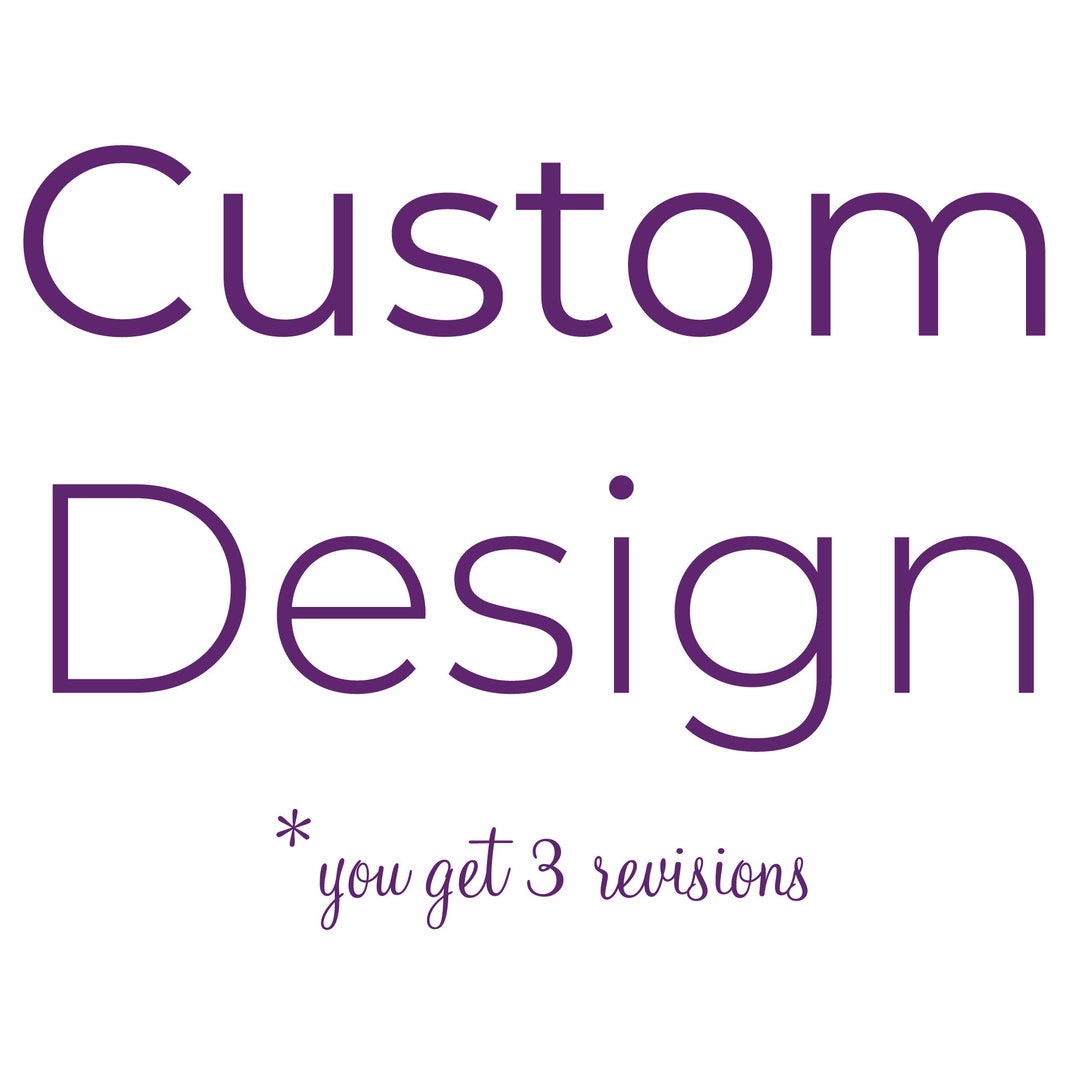 CUSTOM DESIGN FEE - You Get 3 Revisions - Etsy