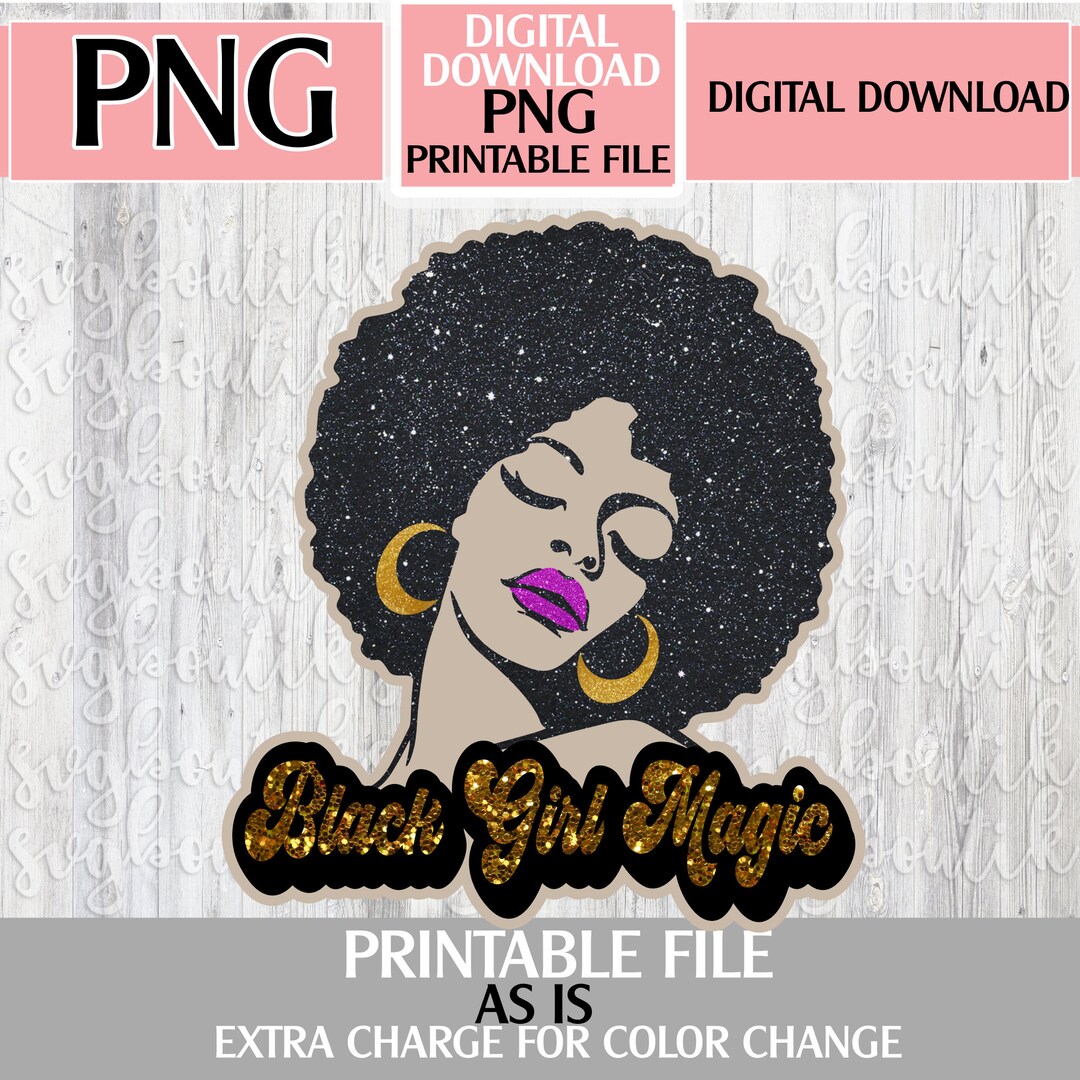 Black Girl Magic PNG File|print and Cut|clipart|personalized Gift - Etsy