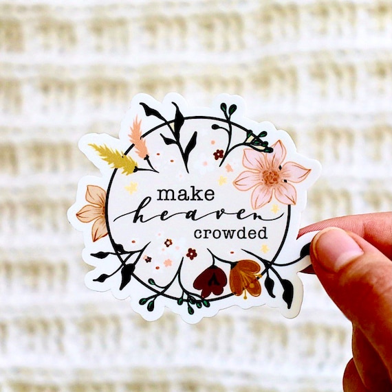 Make Heaven Crowded Sticker Vinyl Sticker 3x3 In Waterproof - Etsy