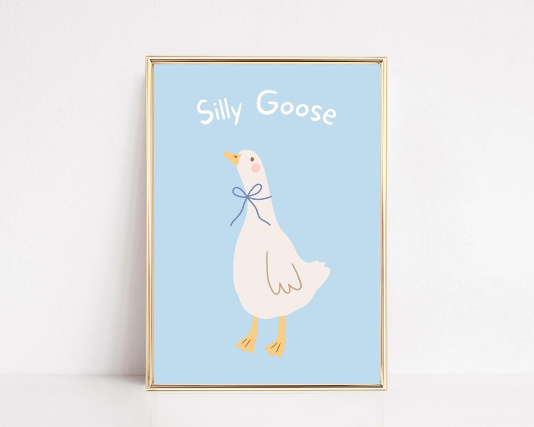 Silly Goose Art Printable Silly Goose Wall Art Cute Nursery Goose Decor ...