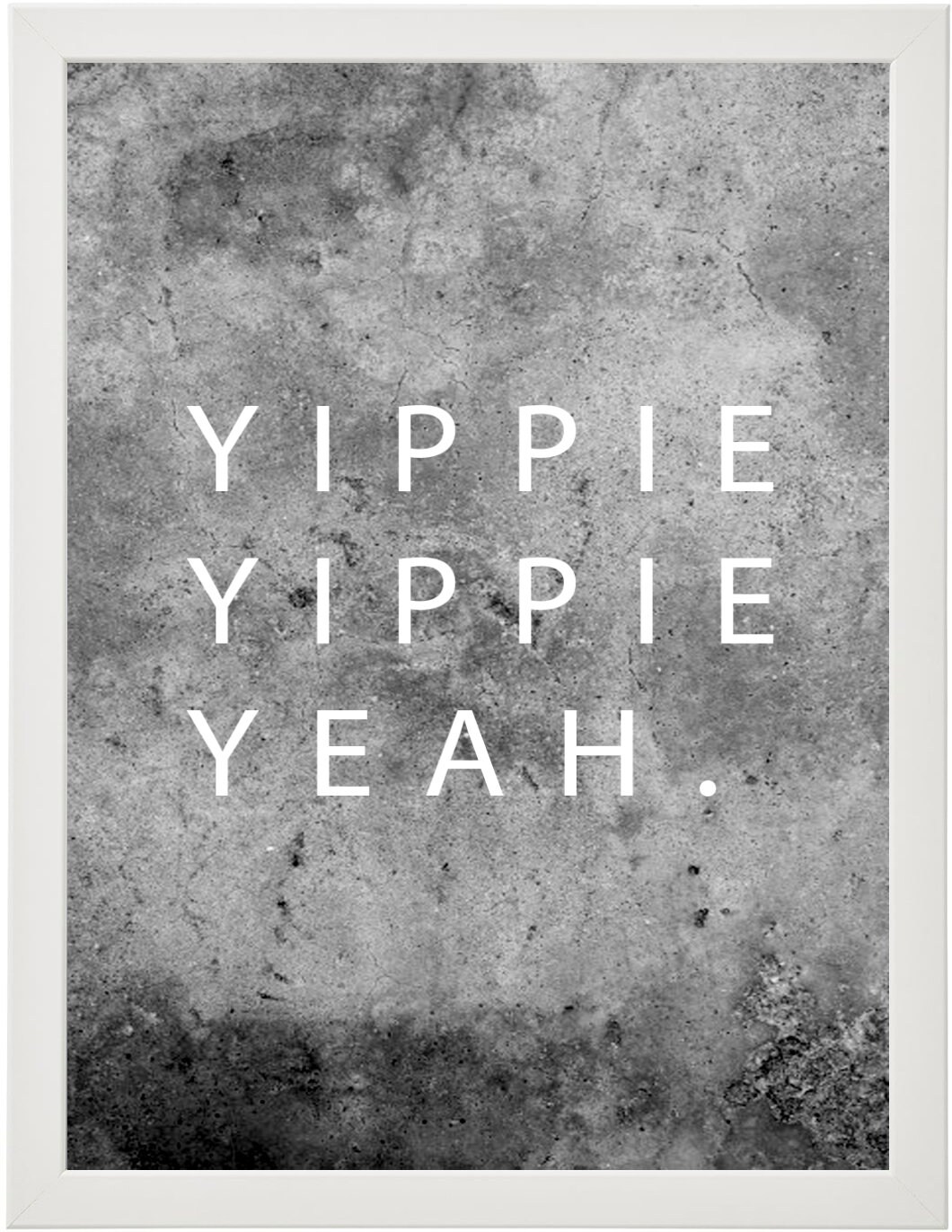 Poster With the Saying "yippie Yippie Yeah" Funny Gift Sign Wall Art ...