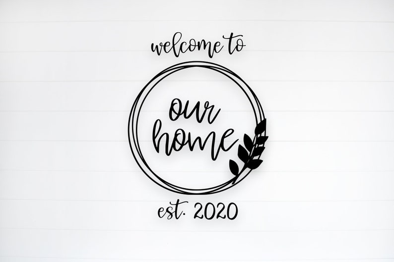 SVG File Welcome To Our Home Est 2020 Glowforge Files Etsy