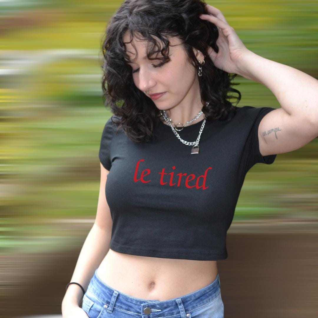 Le Tired Crop Top/unisex Tee/sweatshirt - Etsy