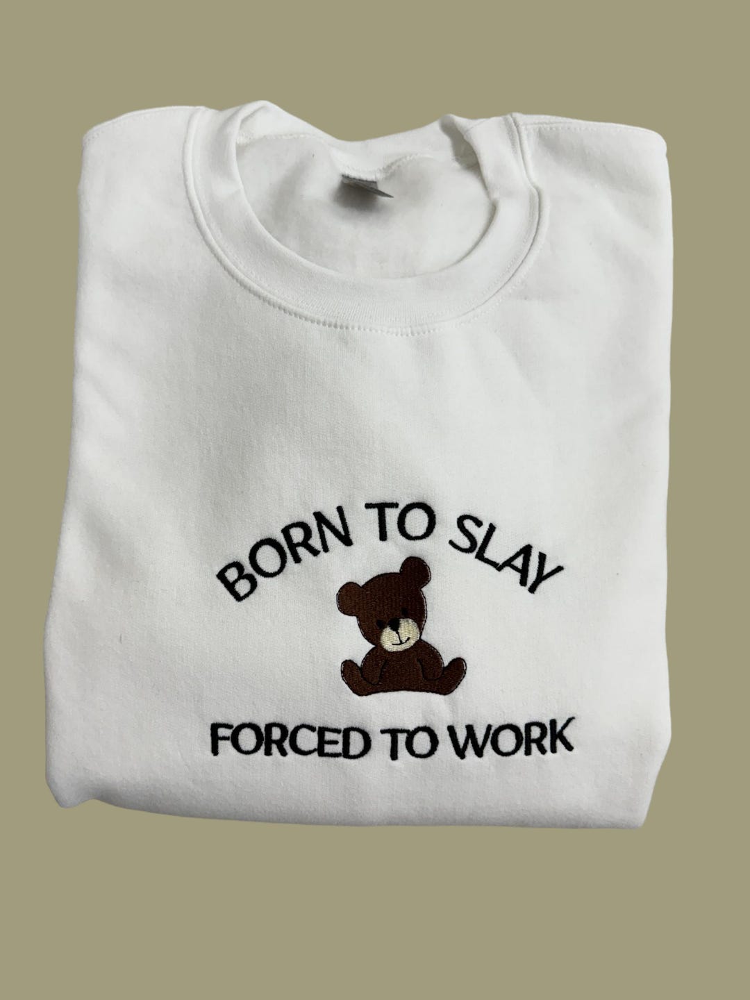 Born to Slay Forced to Work Embroidered Unisex T-shirt or Crewneck ...
