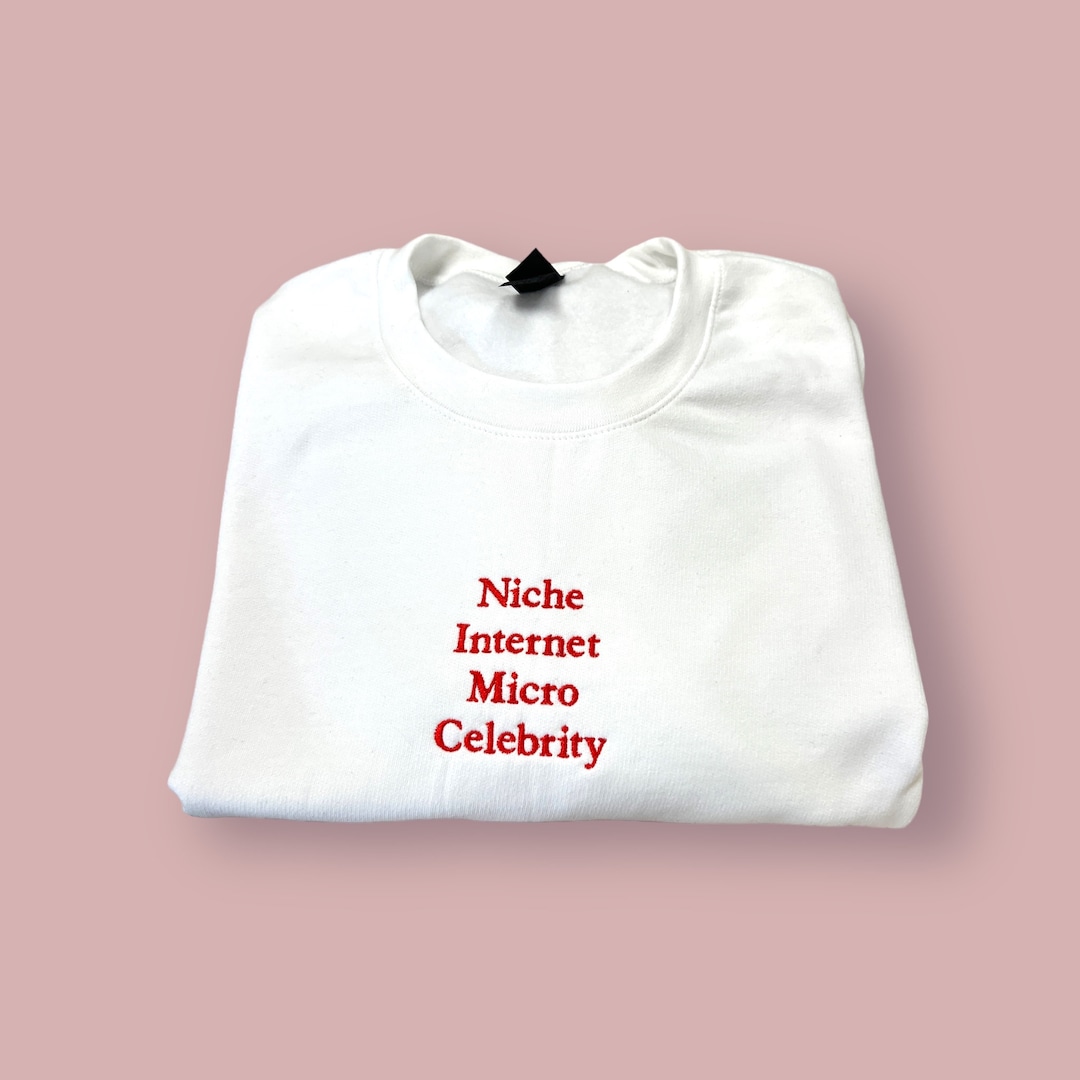Niche Internet Micro Celebrity Unisex T-shirt or Sweatshirt - Etsy