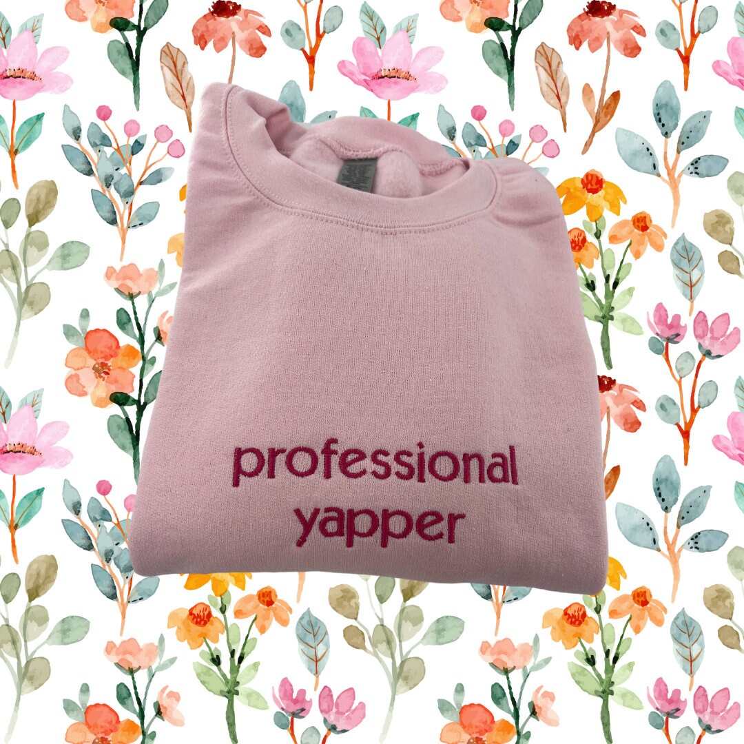 Professional Yapper Embroidered Unisex T-shirt or Crewneck Sweatshirt ...
