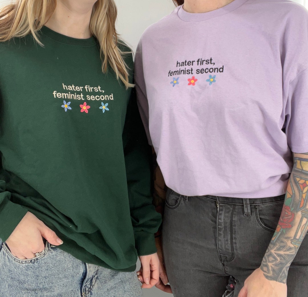 Hater First Feminist Second Embroidered Unisex T-shirt or - Etsy