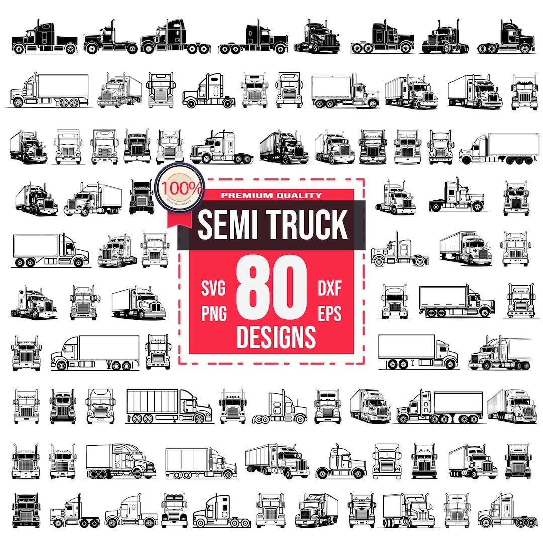Semi Truck Svg Bundle, Semi Truck Dxf, Semi Truck Eps, Trucking Svg ...