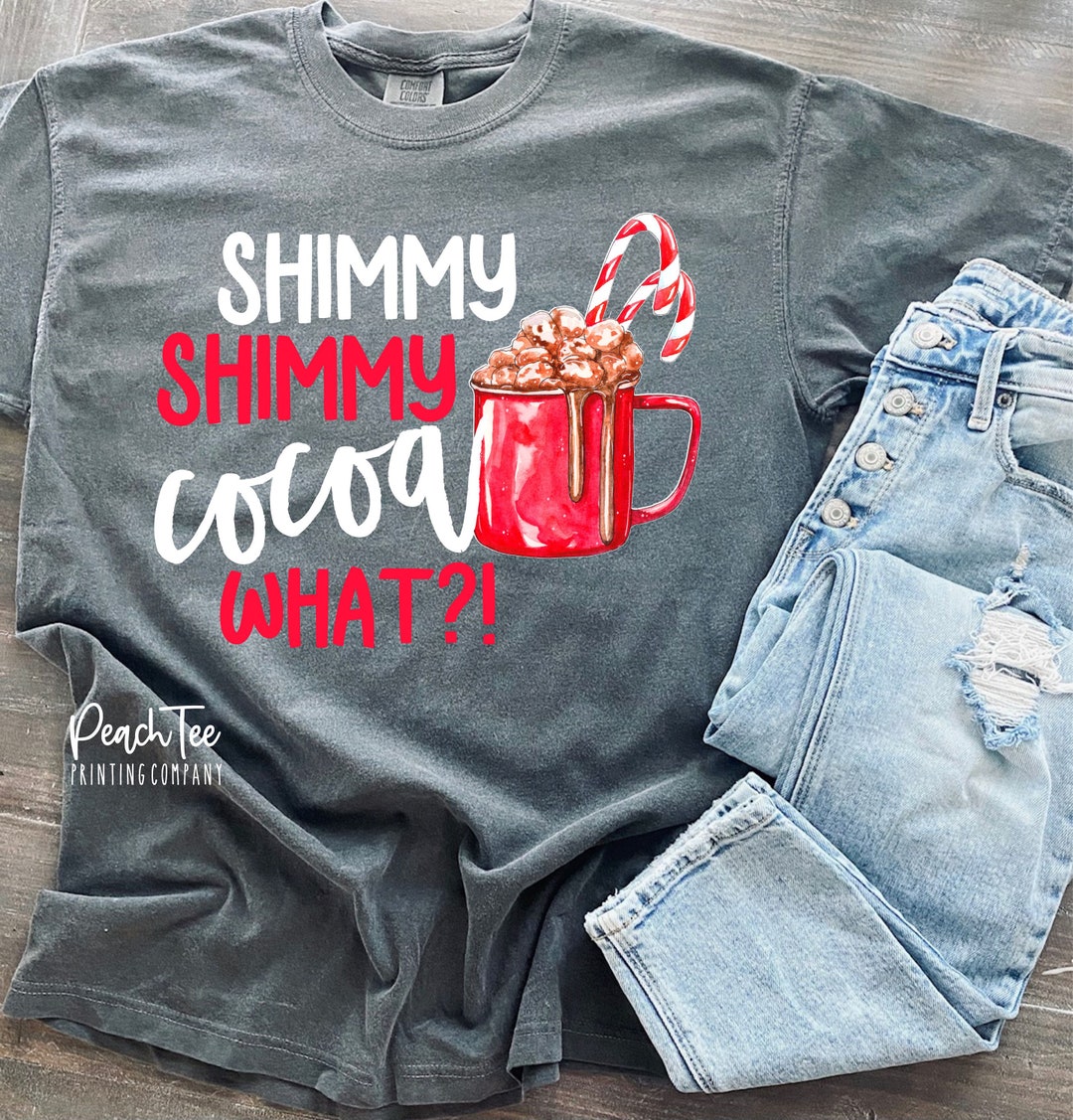 Shimmy Shimmy Cocoa What Christmas Tee, Women's Hot Cocoa T-shirt ...