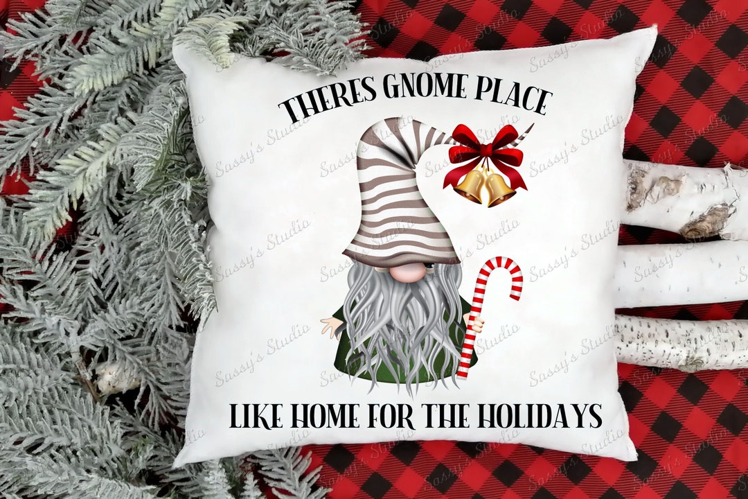 Theres Gnome Place Like Home for the Holidays, Christmas Sublimation ...