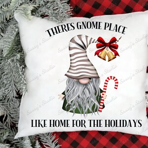 Theres Gnome Place Like Home for the Holidays, Christmas Sublimation ...