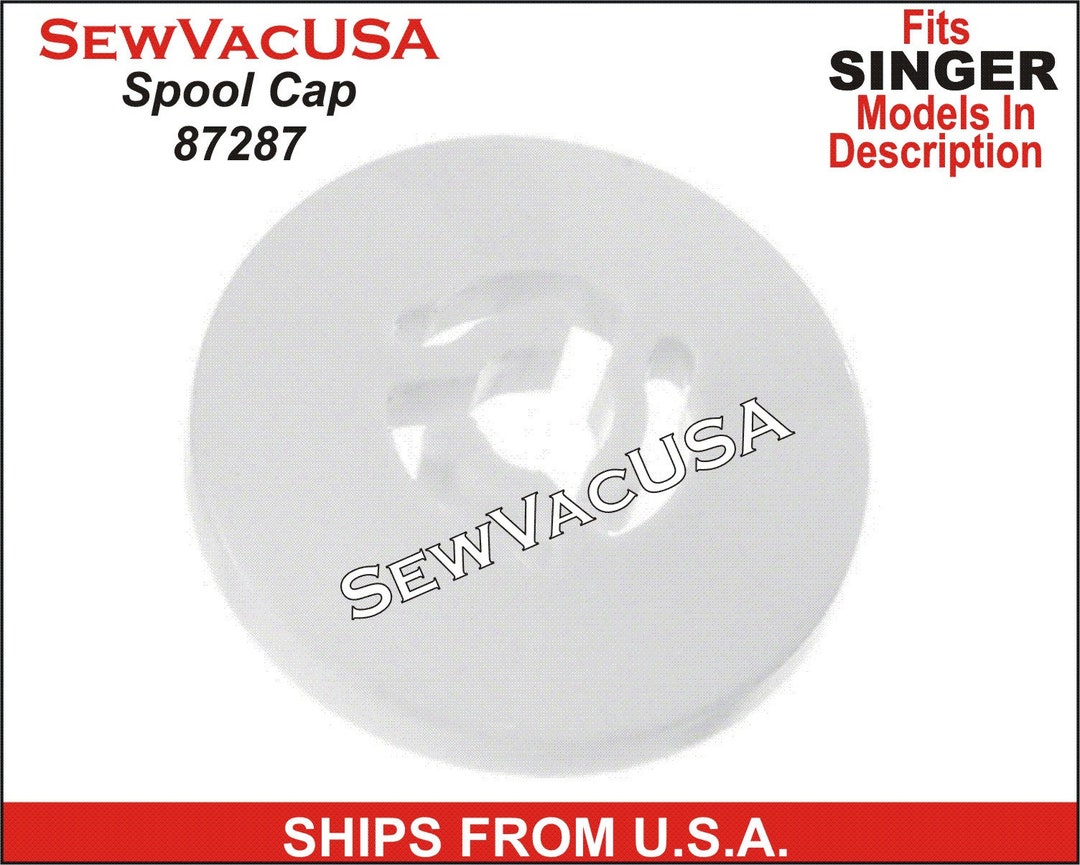 Small Spool Cap Singer Part Number 087287 Fits Singer Models in ...