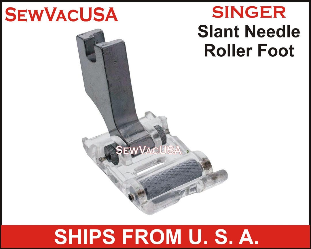 Slant Needle Roller Foot Fits All SINGER Slant Needle Machines See ...