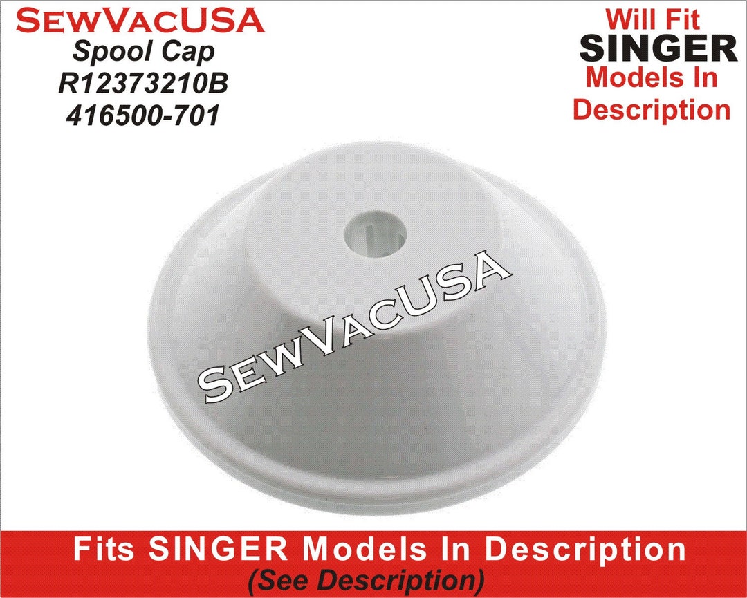 SINGER Spool Cap 416500701 / R12373210B Fits Simple, Tradition, Fashion ...