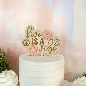 Five is a Vibe Cake Topper, 5th Birthday Decor, Boho Cake Topper, Groovy Cake Topper, Retro ...