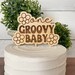 One Groovy Baby Boho Cake Topper First Birthday Cake Topper - Etsy
