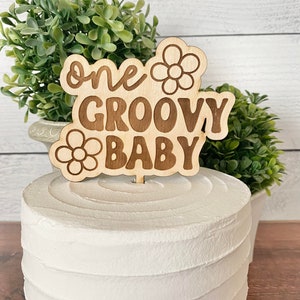 One Groovy Baby, Boho Cake Topper, First Birthday Cake Topper, Groovy ...