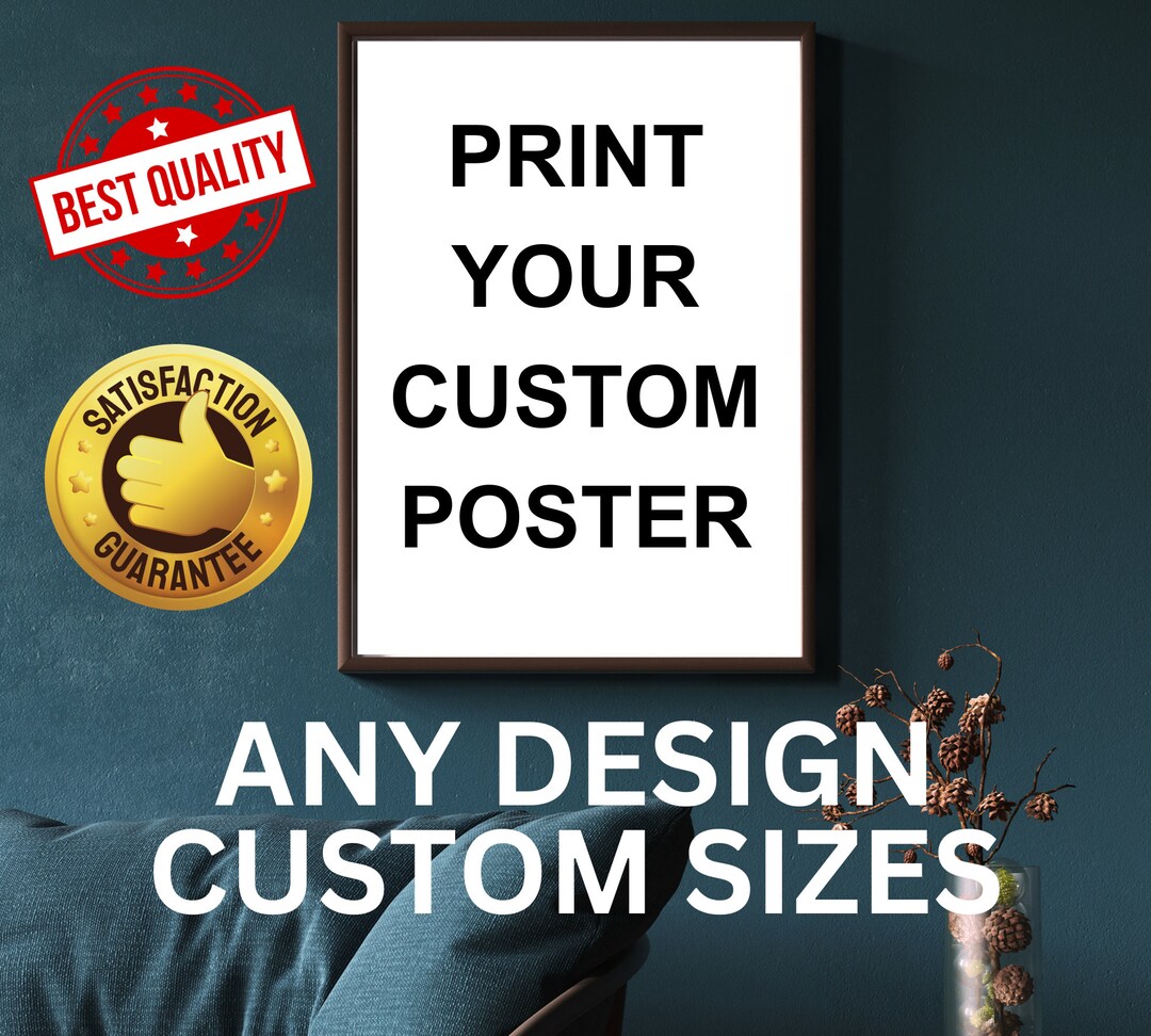 Custom Poster Printing, Print Your Custom Poster, Fast Production, High ...